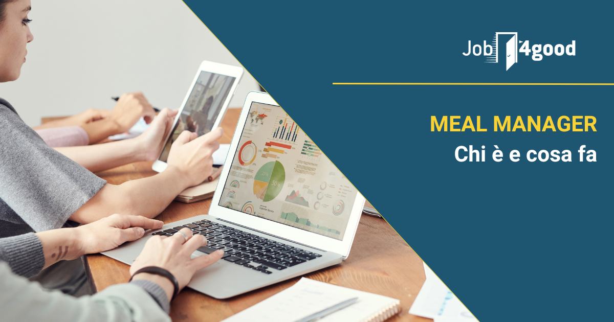 MEAL Manager: Chi è e Cosa Fa | Job4Good